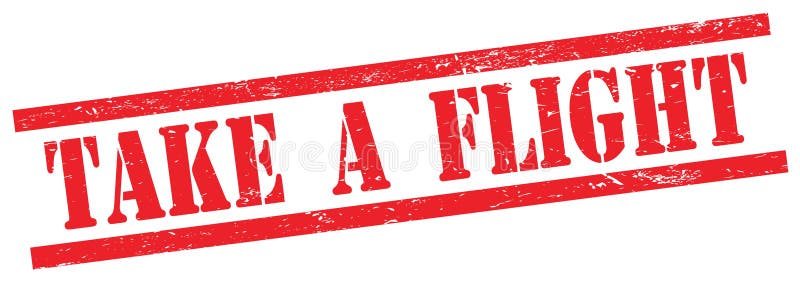 TAKE a FLIGHT Text on Red Grungy Rectangle Stamp Stock Illustration ...