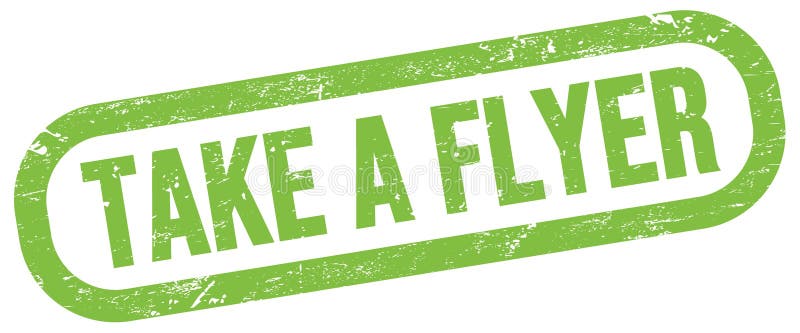 TAKE a FLYER, Text Written on Green Stamp Sign Stock Illustration ...