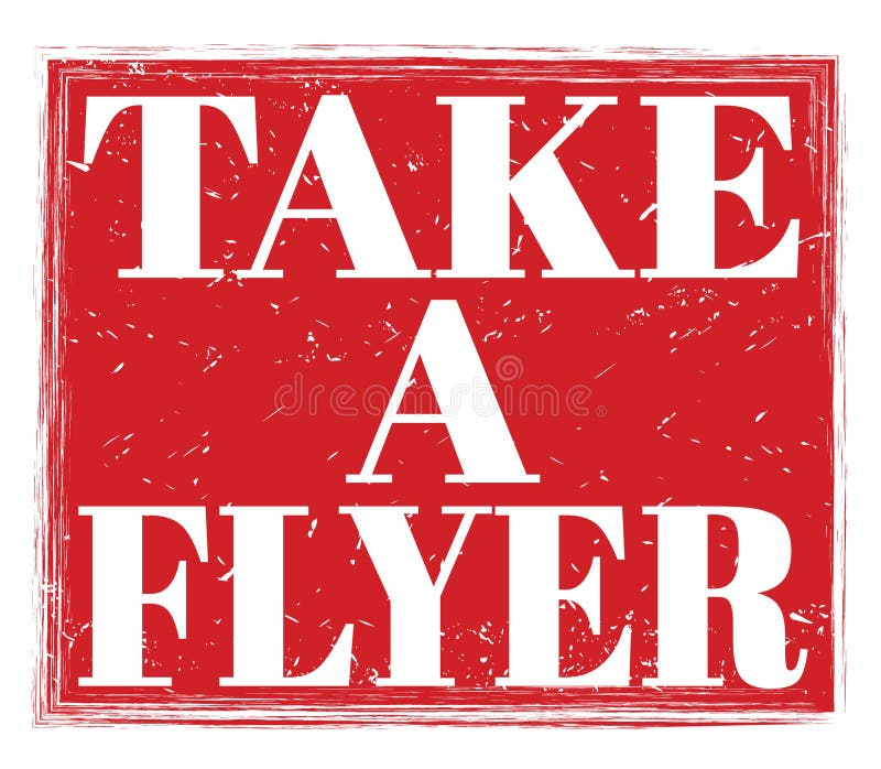 TAKE a FLYER, Text on Red Stamp Sign Stock Illustration - Illustration ...