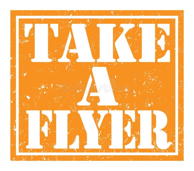 TAKE a FLYER, Text Written on Orange Stamp Sign Stock Illustration ...