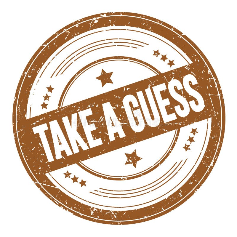 TAKE a GUESS Text on Brown Round Grungy Stamp Stock Illustration ...