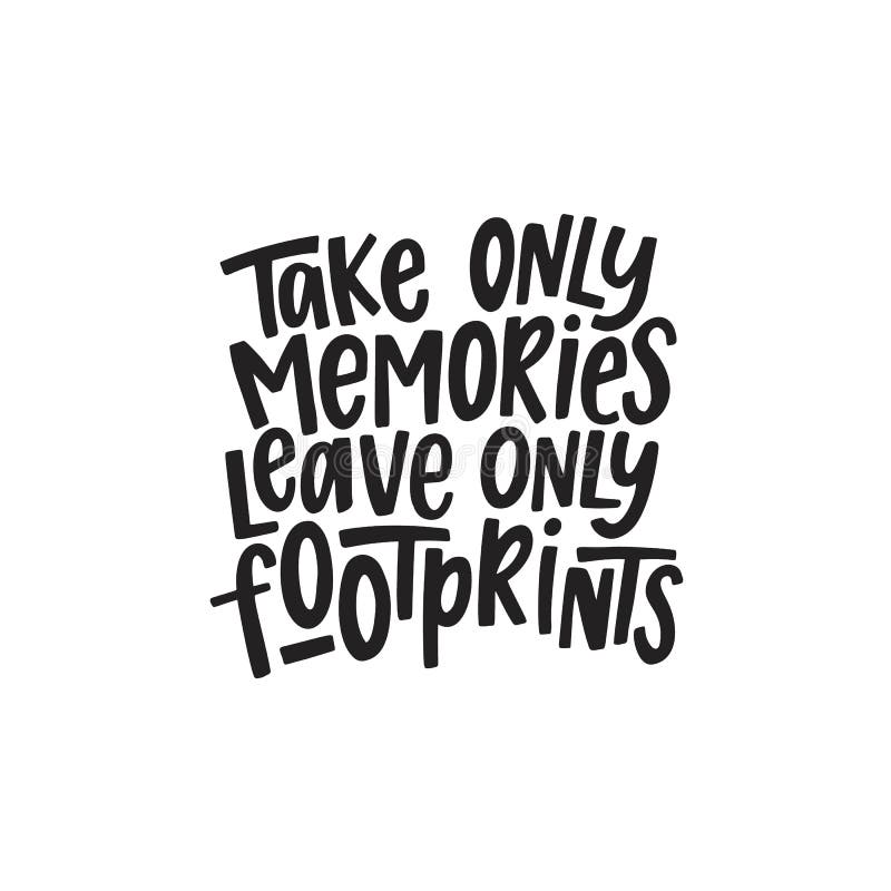 Take only Memories Leave only Footprints. Lettering Phrase Stock Vector ...