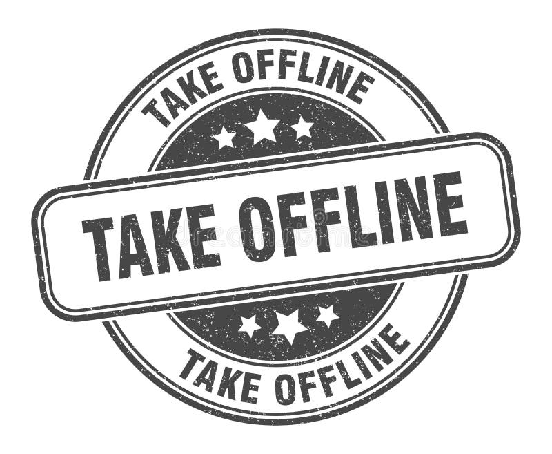 Take Offline Stamp. Take Offline Round Grunge Sign Stock Vector ...
