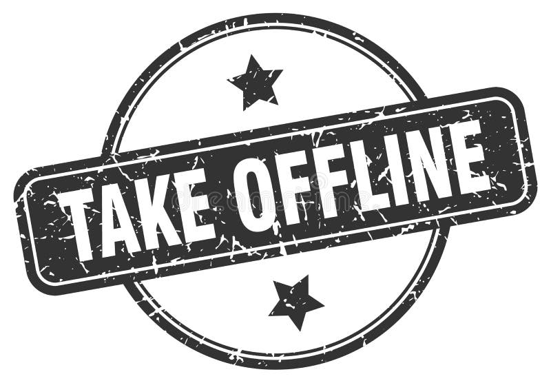 Take Offline Stamp. Take Offline Round Grunge Sign Stock Vector ...