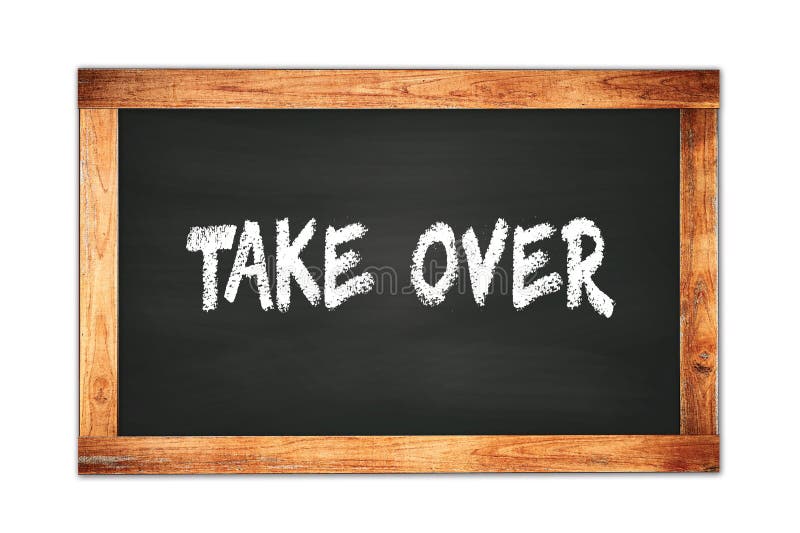 TAKE OVER Text Written on Wooden Frame School Blackboard Stock ...