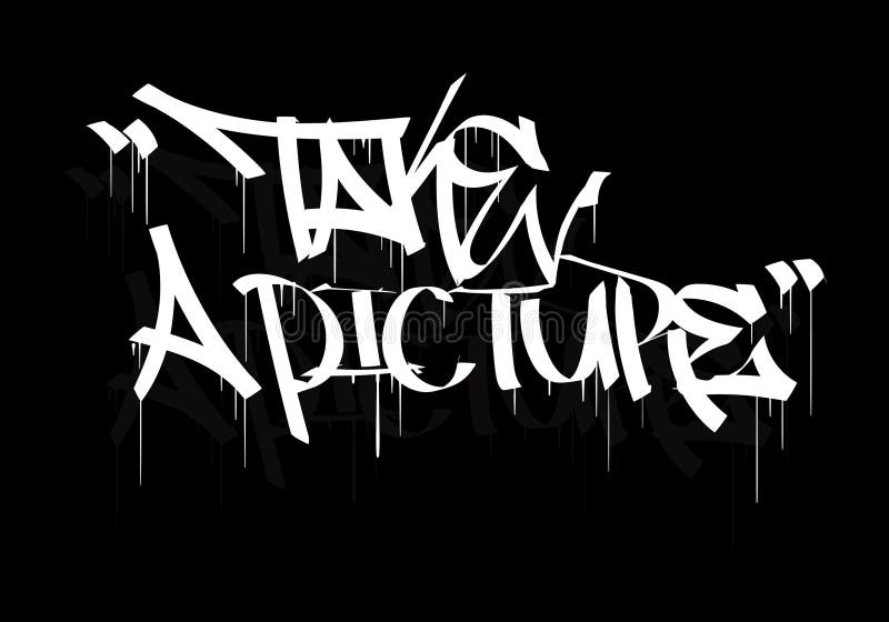TAKE a PICTURE Graffiti Tag Style Design Stock Vector - Illustration of ...