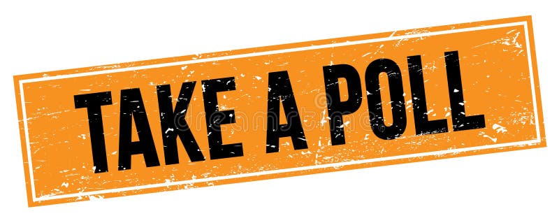 TAKE a POLL Text on Black Orange Grungy Rectangle Stamp Stock ...