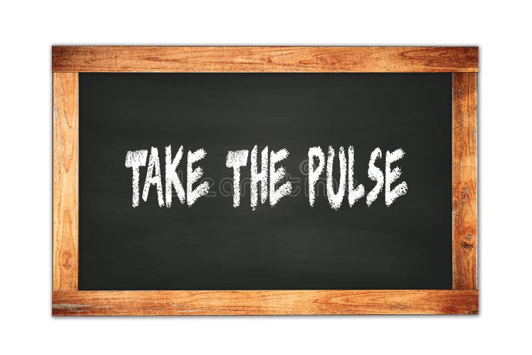 TAKE the PULSE Text Written on Wooden Frame School Blackboard Stock ...