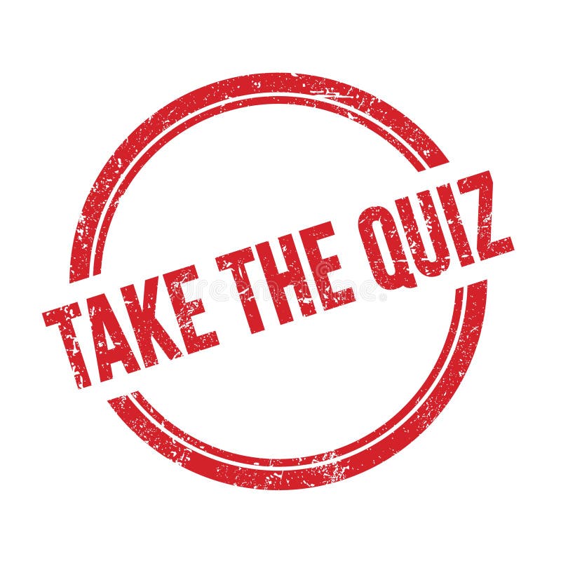 TAKE the QUIZ Text Written on Red Grungy Round Stamp Stock Illustration ... TAKE the QUIZ Text Written on Red Grungy Round Stamp Stock Illustration ...