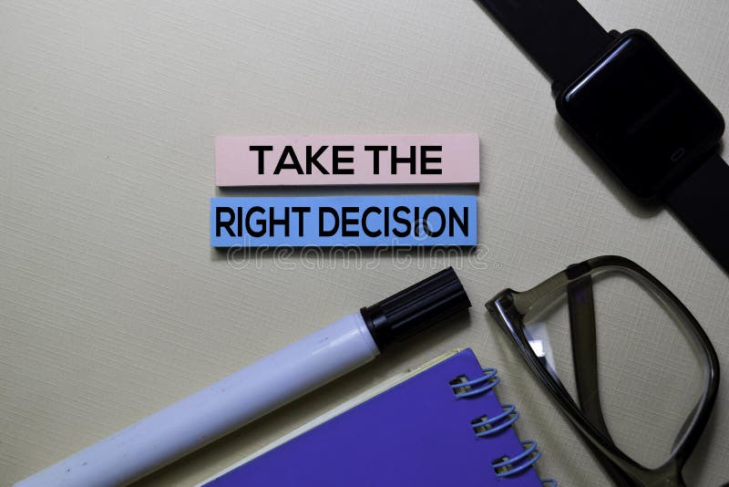 Take the Right Decision Text on Sticky Notes Isolated on Office Desk ...