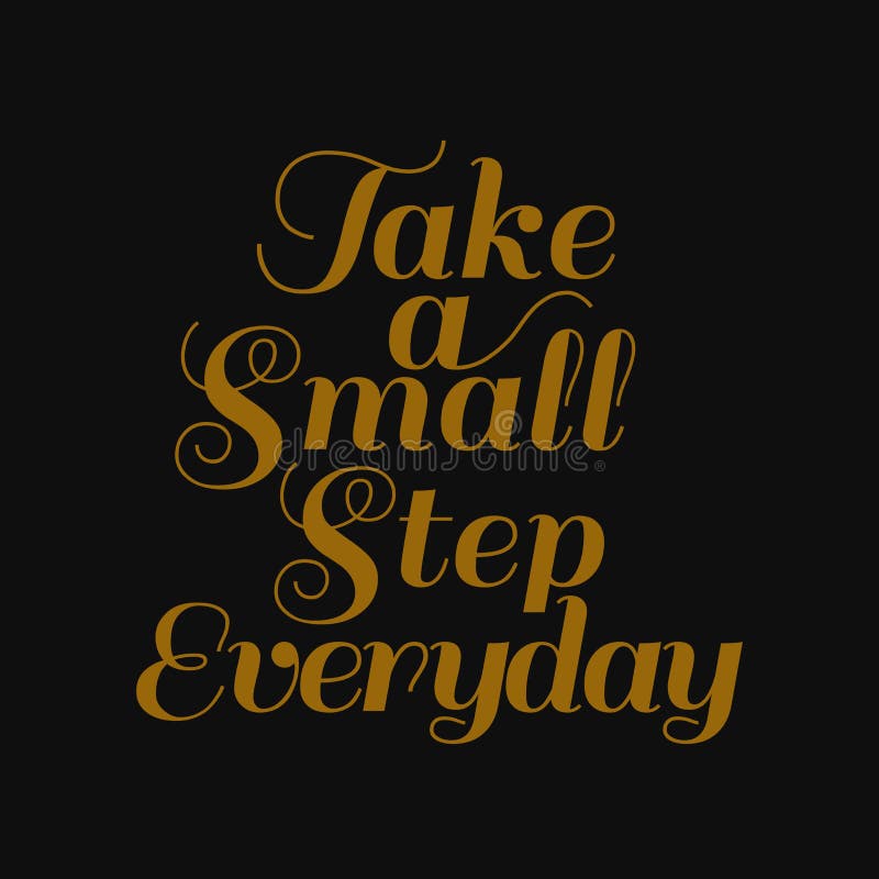 Take a Small Step Everyday. Motivational Quotes Stock Vector ...
