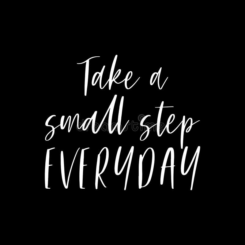 Take a Small Step EVERYDAY Quote Phrase Vector Stock Vector ...