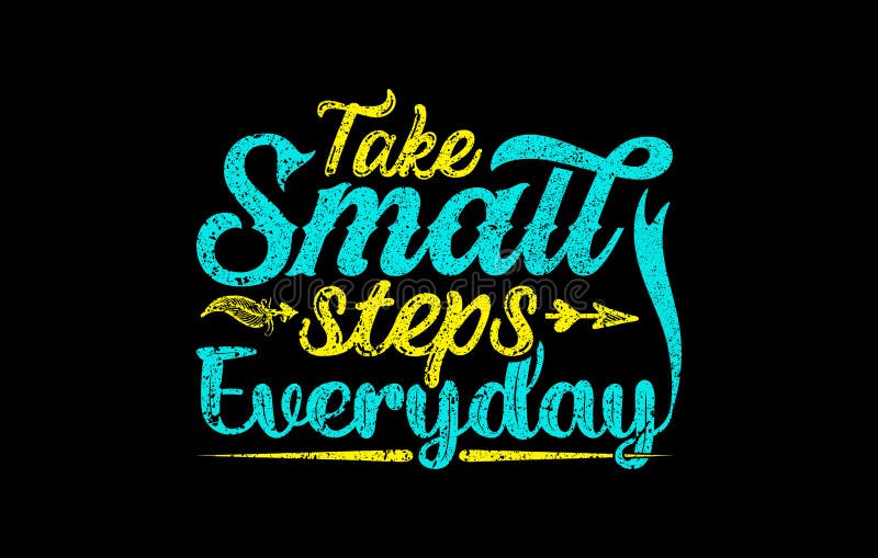 Take Small Steps Everyday T Shirt Design Stock Vector - Illustration of ...