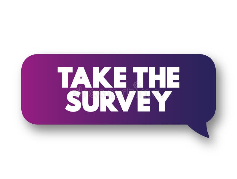 Take the Survey - Take Part in a Questionnaire, To Give One S Opinion, Text Concept Message ...