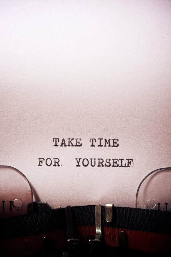 Take Time for Yourself Phrase Stock Photo - Image of care, time: 200494350