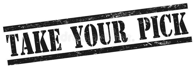 TAKE YOUR PICK Text on Black Grungy Rectangle Stamp Stock Illustration ...