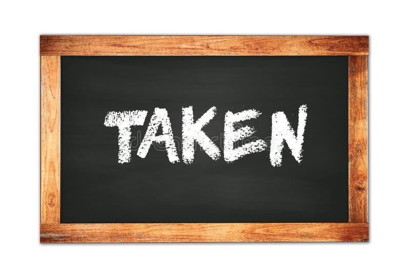 TAKEN Text Written on Wooden Frame School Blackboard Stock Illustration ...