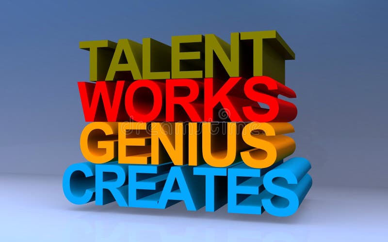 Talent Works Genius Creates on Blue Stock Illustration - Illustration ...