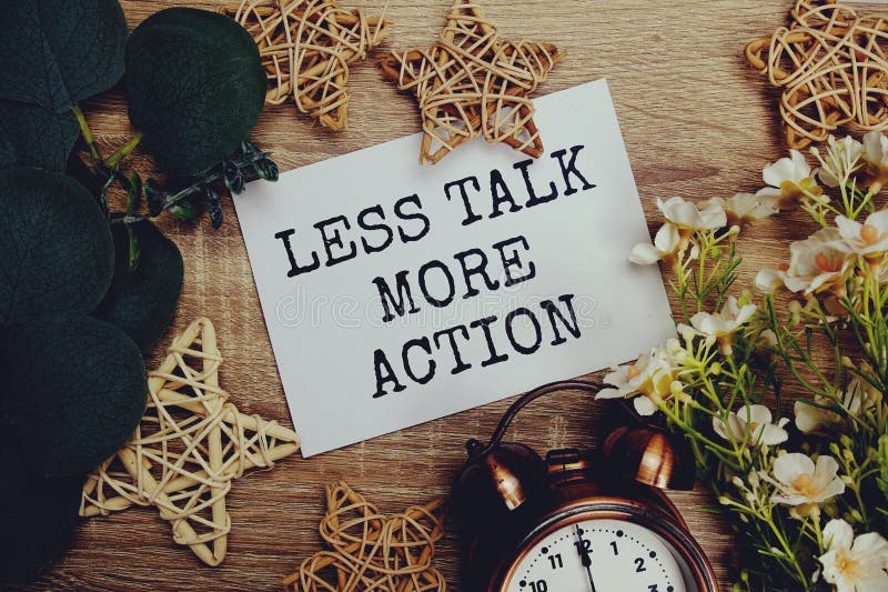 Less Talk More Action the Phrase Motivational Words Quotes Concept ...