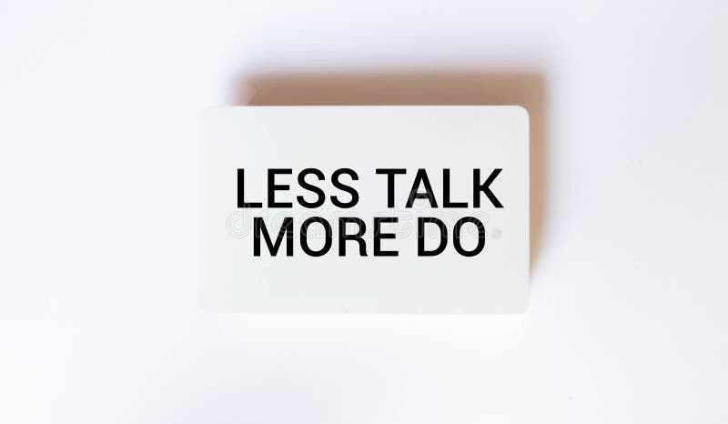 Less Talk More Do, Written on a Sticky Note Stock Photo - Image of ...