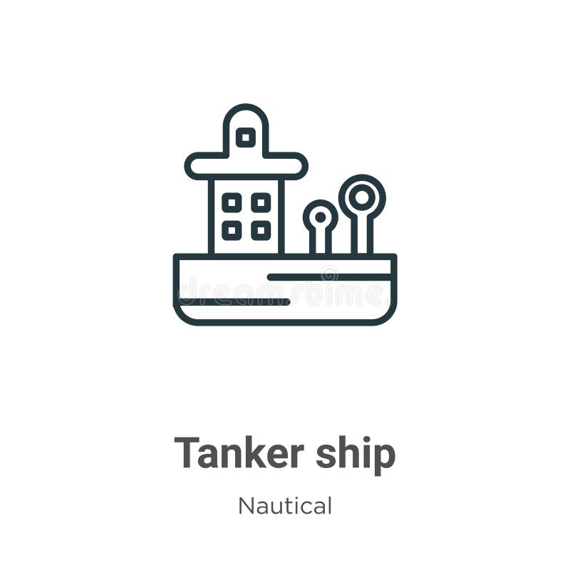 Tanker Ship Outline Vector Icon. Thin Line Black Tanker Ship Icon, Flat ...