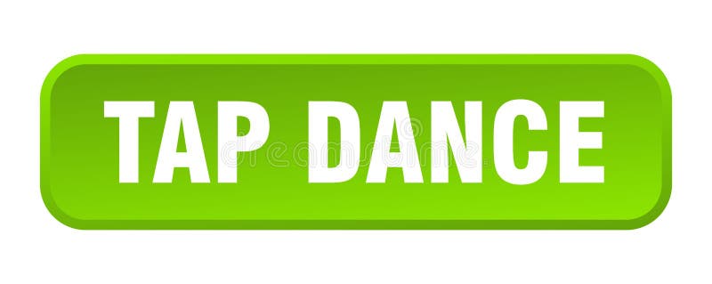 Tap Dance Button. Tap Dance Square 3d Push Button Stock Vector ...