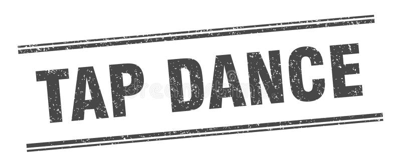 Tap Dance Stamp. Tap Dance Square Grunge Sign Stock Vector ...