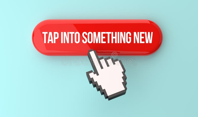 Tap into Something New Banner on Top of the Web Button. Pixel Click ...