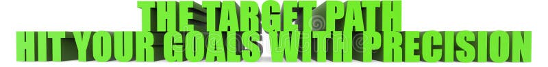 The Target Path Hit Your Goals with Precision, 3d Text Stock ...