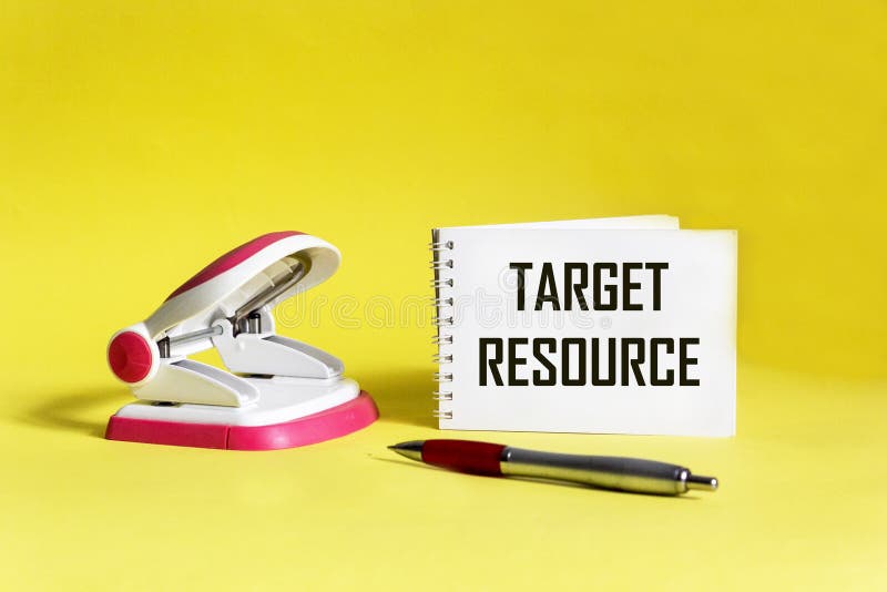 Target Resource - Text on Notepad and Yellow Background with Stapler ...