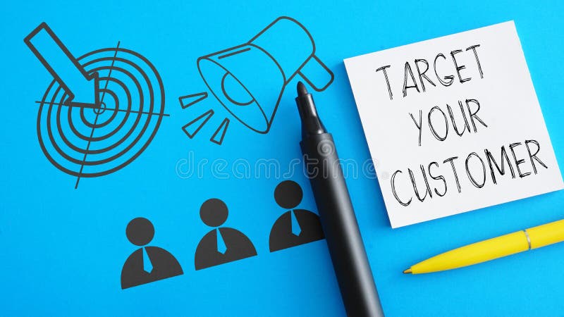 Target Your Customer is Shown Using the Text Stock Image - Image of ...