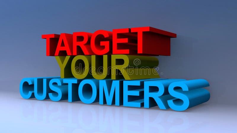 TARGET YOUR CUSTOMERS stock photo. Image of competition - 42707762