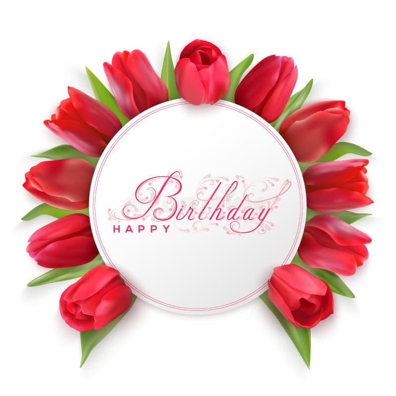 Tarjeta Del Feliz Cumpleaños Con Los Tulipanes Rojos Ilustración Del Vector Ilustración De