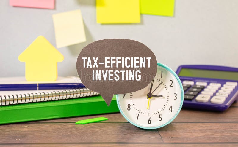 Tax-Efficient Investing is Shown Using a Text Stock Image - Image of ...