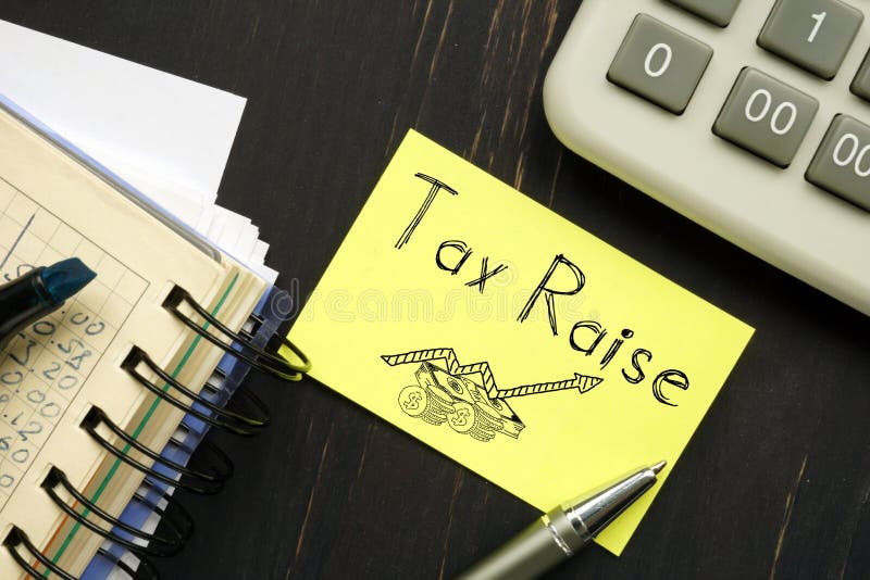 Tax Raise is Shown Using the Text Stock Photo - Image of finance, raise ...