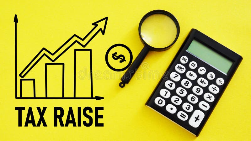 Tax Raise is Shown Using the Text and Photo of Calculator Stock Photo ...