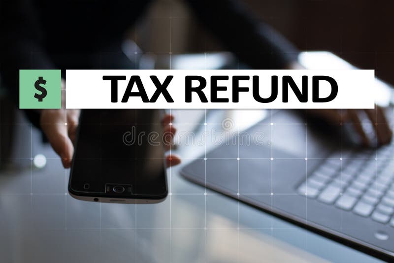 Tax Refund Text on Virtual Screen. Business and Finance Concept. Stock ...
