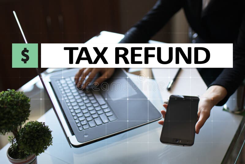 Tax Refund Text on Virtual Screen. Business and Finance Concept. Stock ...