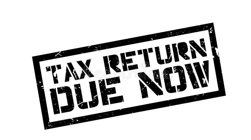 Tax Return Due Now Rubber Stamp Stock Illustration - Illustration of ...