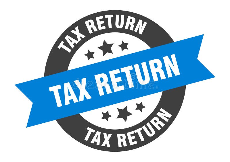 Tax Return Sign. Tax Return Round Ribbon Sticker Stock Vector ...