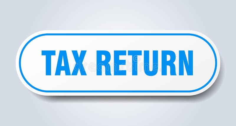 Tax Return Sticker. Tax Return Sign Set. Stock Vector - Illustration of ...