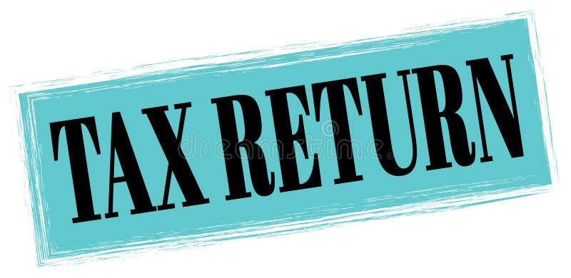 TAX RETURN Text Written on Blue-black Stamp Sign Stock Illustration ...