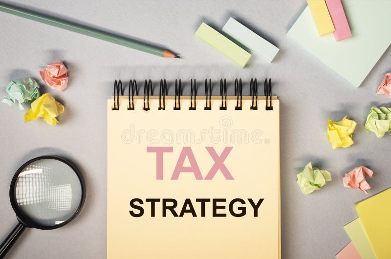 Tax Strategy Words on Notebook. Taxation Planning Concept Stock Photo ...