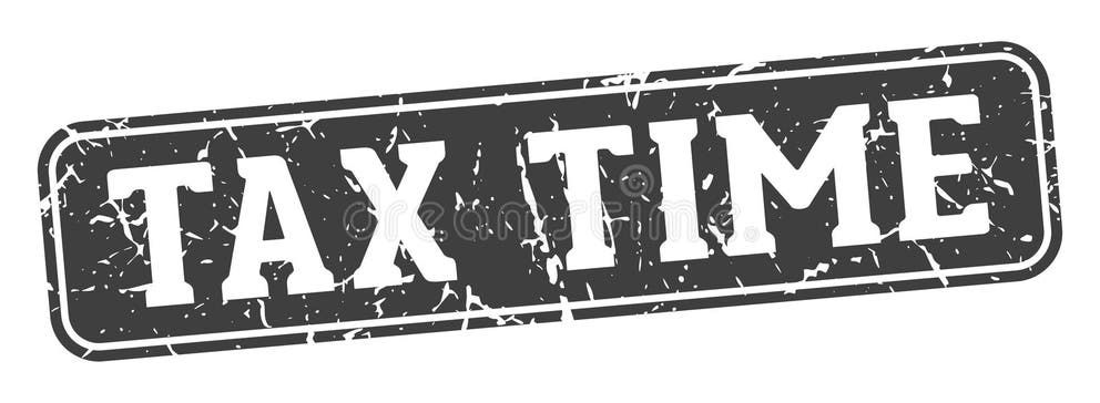 Tax Time Rectangular Sign. Tax Time Stamp Stock Vector - Illustration ...