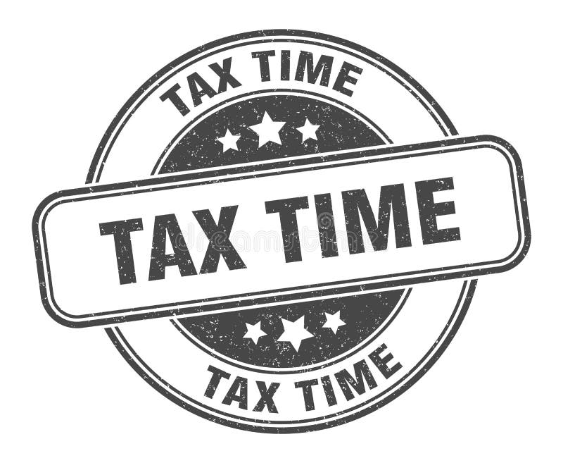 Tax Time Stamp. Tax Time Round Grunge Sign Stock Vector - Illustration ...