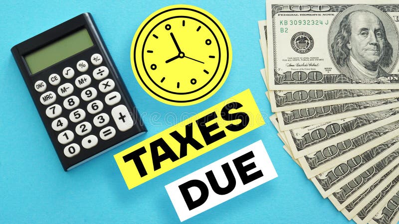 Taxes Due is Shown Using the Text Stock Photo - Image of financial ...