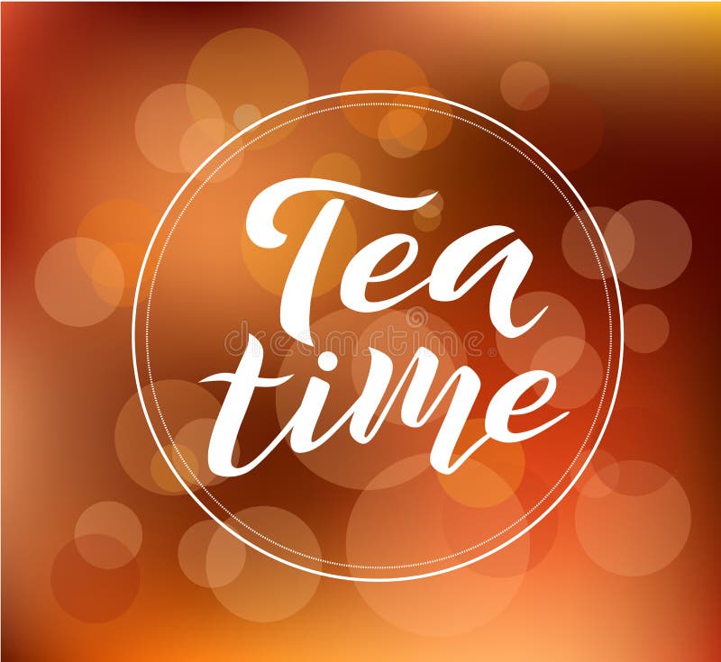 Tea Time Custom Lettering Text on Blurred Background, Vector ...