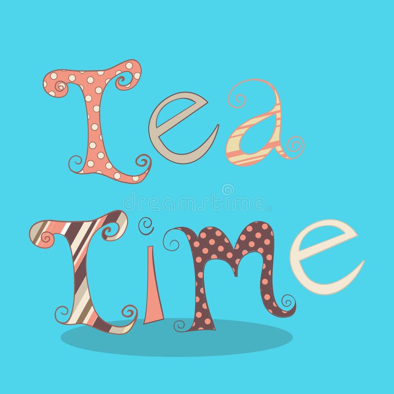 Tea time TEA TIME 02 stock vector. Illustration of vector - 197989561