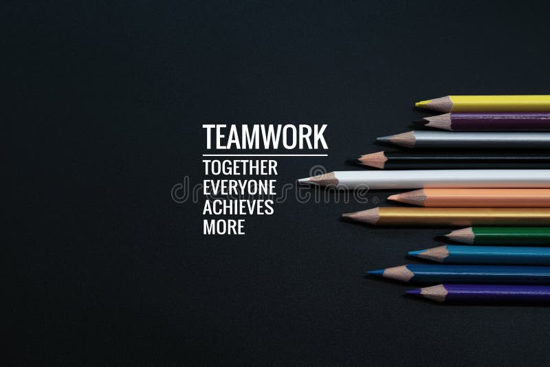 Teamwork Concept. Group of Color Pencil on Black Background with Word ... Teamwork Concept. Group of Color Pencil on Black Background with Word ...