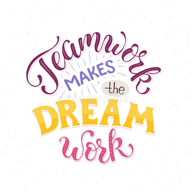 Teamwork Makes The Dreamwork Teamwork Makes The Dreamwork